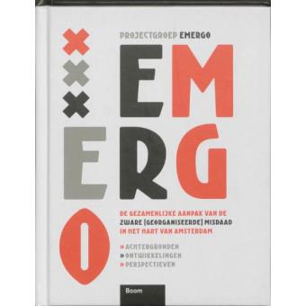 Emergo de gezamelijke aanpak van de zware (georganiseerde) misdaad in ...