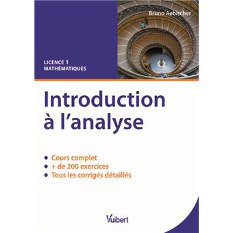 Introduction à l'analyse Cours et exercices corrigés - L1 - broché - Bruno Aebischer - Achat ...