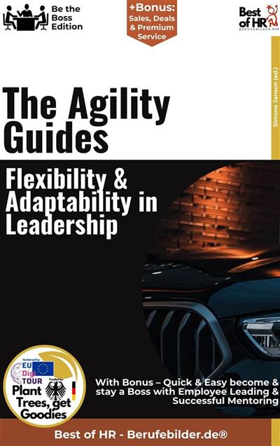 The Agility Guides – Flexibility & Adaptability in Leadership Incl ...