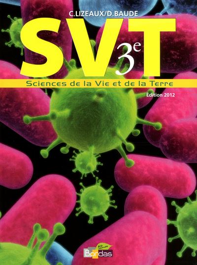 Lizeaux/Baude SVT 3e 2012 Manuel de l'élève Grand format Livre de l ...