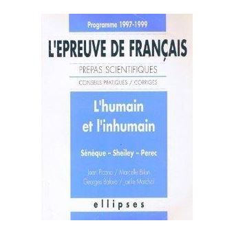 Humain inhum.prog.97/98 prep.x Sénèque Shelley Perec l'épreuve de ...