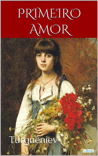 PRIMEIRO AMOR - Turguêniev - ebook (ePub) - Iván Turgueniev, Editions ...