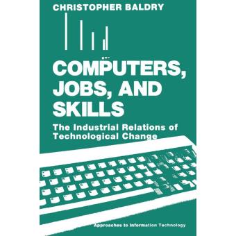 Computers, jobs and skills - Poche - Christopher Baldry - Achat Livre ou ebook | fnac