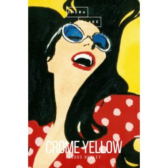 Crome Yellow - ebook (ePub) - Aldous Huxley, Sheba Blake - Achat ebook ...