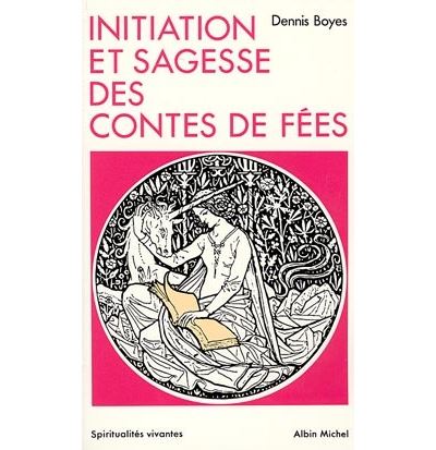 Initiation et Sagesse des Contes de fées - Poche - Dennis Boyes, Livre ...