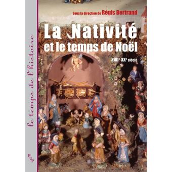 La nativité et le temps de Noël Période moderne et contemporaine ...