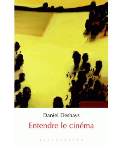 Entendre le cinéma - broché - Daniel Deshays - Achat Livre | fnac