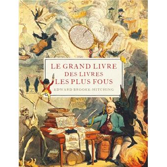 Le Grand Livre des livres les plus fous - relié - Edward Brooke ...