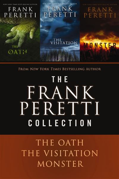 The Frank Peretti Collection The Oath, The Visitation, and Monster ...