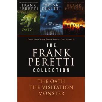 The Frank Peretti Collection The Oath, The Visitation, and Monster ...