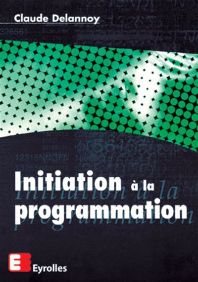 Initiation a la programmation Tome 0000 - broché - Delannoy - Achat ...