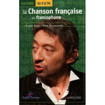 La chanson française et francophone - broché - Pierre Saka, Yann ...