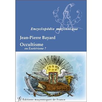 Occultisme ou Esotérisme ? - broché - Jean-Pierre Bayard - Achat Livre ...