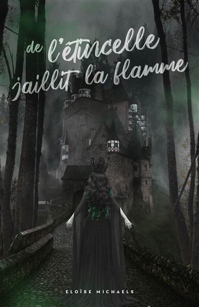 De l'étincelle jaillit la flamme - broché - Eloïse Michaels - Achat ...