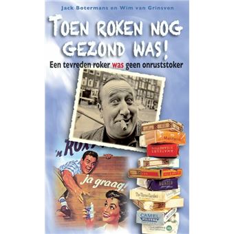 Toen roken nog gezond was! Een tevreden roker was geen onruststoker ...