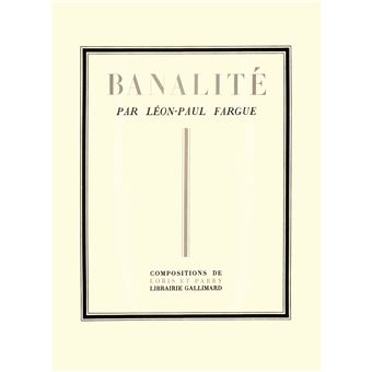 Banalité - relié - Léon-Paul Fargue - Achat Livre | fnac