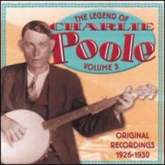 The Legend of Charlie Poole Volume 3 1926-1930 - Charlie Poole - CD ...