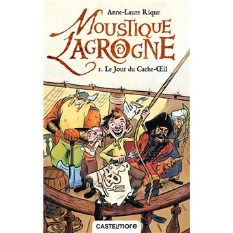 Moustique Lagrogne - Version dyslexique Tome 1 - Moustique Lagrogne - T1 : Le Jour du Cache-Oeil ...