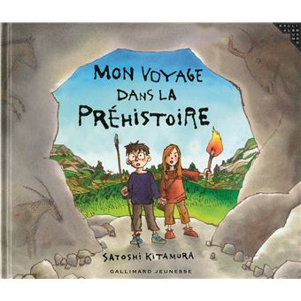 Mon voyage dans la préhistoire - cartonné - Satoshi Kitamura, Anne ...