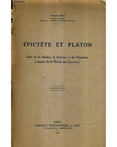 Epictete et Platon Essai sur les relations du Stoïcisme et du ...