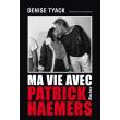 Ma vie avec Patrick Haemers - broché - Denise Tyack - Achat Livre ou ...