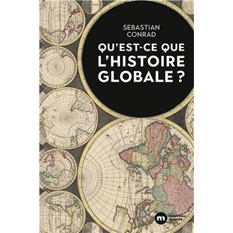 Qu'est-ce que l'histoire globale ? - broché - Sebastian Conrad - Achat ...
