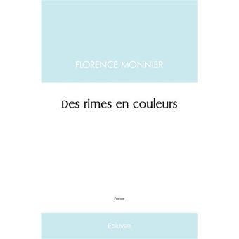 Des rimes en couleurs - broché - Florence Monnier - Achat Livre | fnac