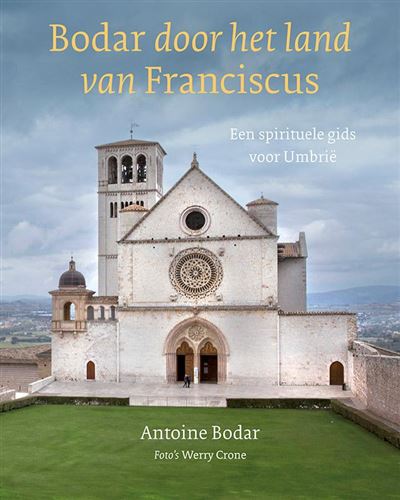 Bodar door het land van Franciscus - broché - ANTOINE BODAR - Achat ...