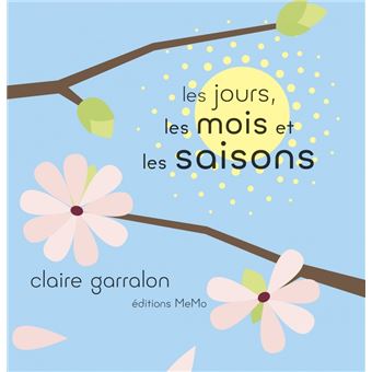 Les jours, les mois et les saisons - cartonné - Claire Garralon - Achat ...