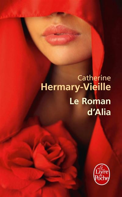 Le Roman d'Alia - Poche - Catherine Hermary-Vieille - Achat Livre | fnac