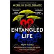 Entangled Life How Fungi Make Our Worlds, Change Our Minds and Shape ...
