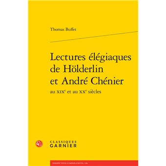 Lectures élégiaques de Hölderlin et André Chénier - broché - Thomas ...