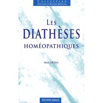 Les diathèses homéopathiques - Max Tétau - Achat Livre | fnac