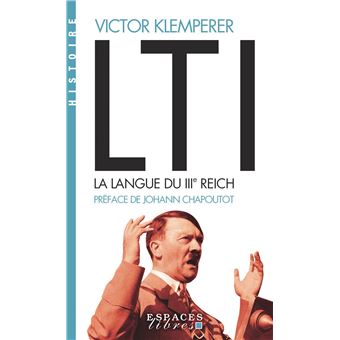 LTI, la langue du IIIe Reich (Espaces Libres - Histoire) - Poche - Victor Klemperer, Elisabeth ...