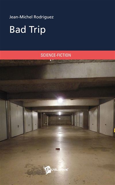 Bad trip - broché - Jean-Michel Rodriguez - Achat Livre | fnac