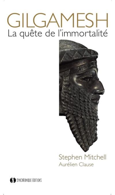 Gilgamesh La quête de l'immortalité - broché - Aurélien Clause, Stephen ... Gilgamesh La quête de l'immortalité - broché - Aurélien Clause, Stephen ...