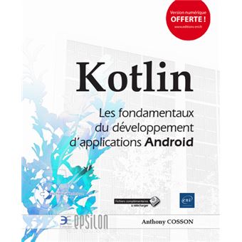 Kotlin Les fondamentaux du développement d'applications Android ...