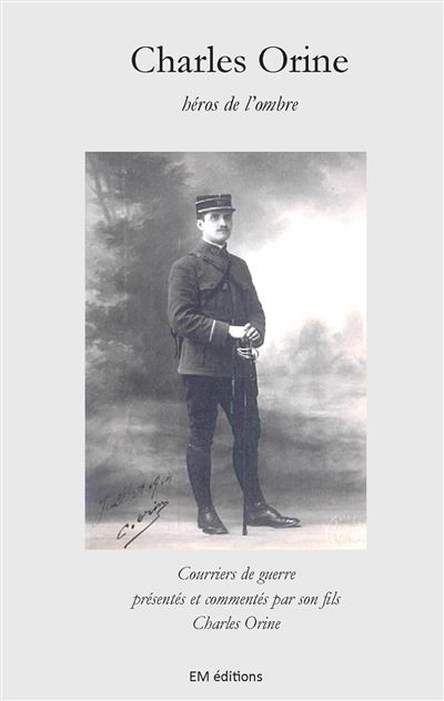 Charles Orine, héros de l'ombre - broché - Charles Orine fils - Achat ...