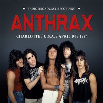 Charlotte, April 04, 1994 (Radio Broadcast Recordings) - Anthrax - CD album - Achat & prix | fnac