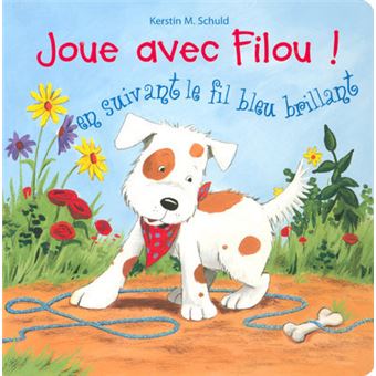 Joue avec filou - cartonné - Cathy Boniver, Maike Moschner, Kerstin ...