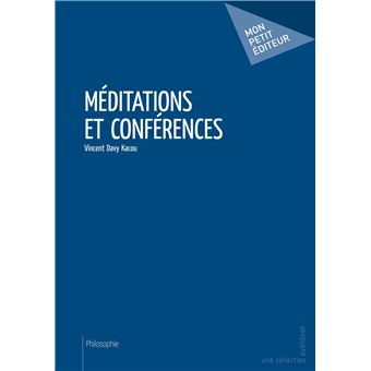 Méditations et conférences - broché - Vincent Davy Kacou - Achat Livre ...