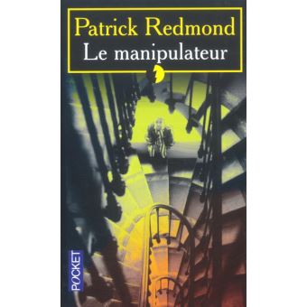 Le manipulateur - Poche - Patrick Redmond - Achat Livre ou ebook | fnac