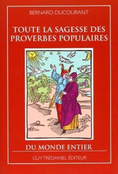 Toute la sagesse des proverbes populaires du monde entier - broché ...