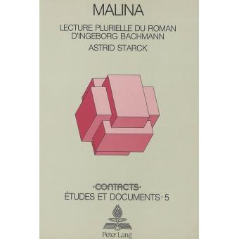 Malina lecture plurielle du roman d'Ingeborg Bachmann - Astrid Starck ...