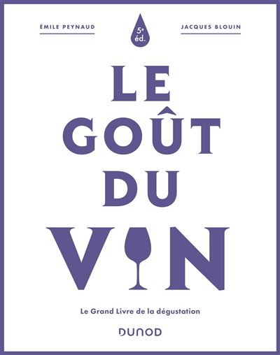 Le goût du vin - cartonné - Emile Peynaud, Jacques Blouin, Livre tous ...