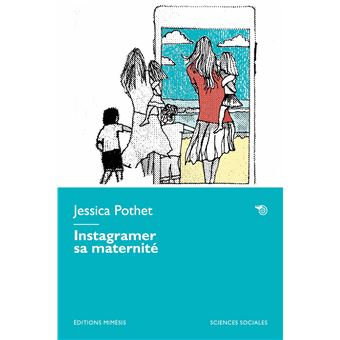 Instagramer sa maternité - broché - Jessica Pothet - Achat Livre | fnac