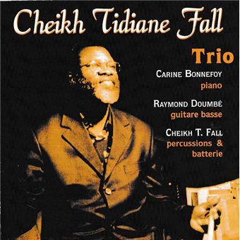 Trio - Cheikh Tidiane Fall - Raymond Doumbé - CD album - Achat & prix ...