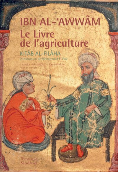 Le livre de l'agriculture Kitab al filaha - broché - Ibn al-'awwâm ...