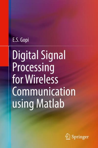 Digital signal processing for wireless communication using Matlab ...