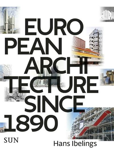 European architecture since 1890 - broché - Hans Ibelings, Robyn de Jong-Dalziel, DAVID MCKAY ...